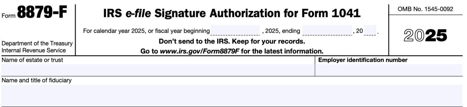 IRS Form 8879-F Instructions - e-File Signature for IRS Form 1041